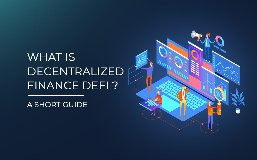What is Decentralized Finance DeFi ? : A Short Guide - Geekbea.com